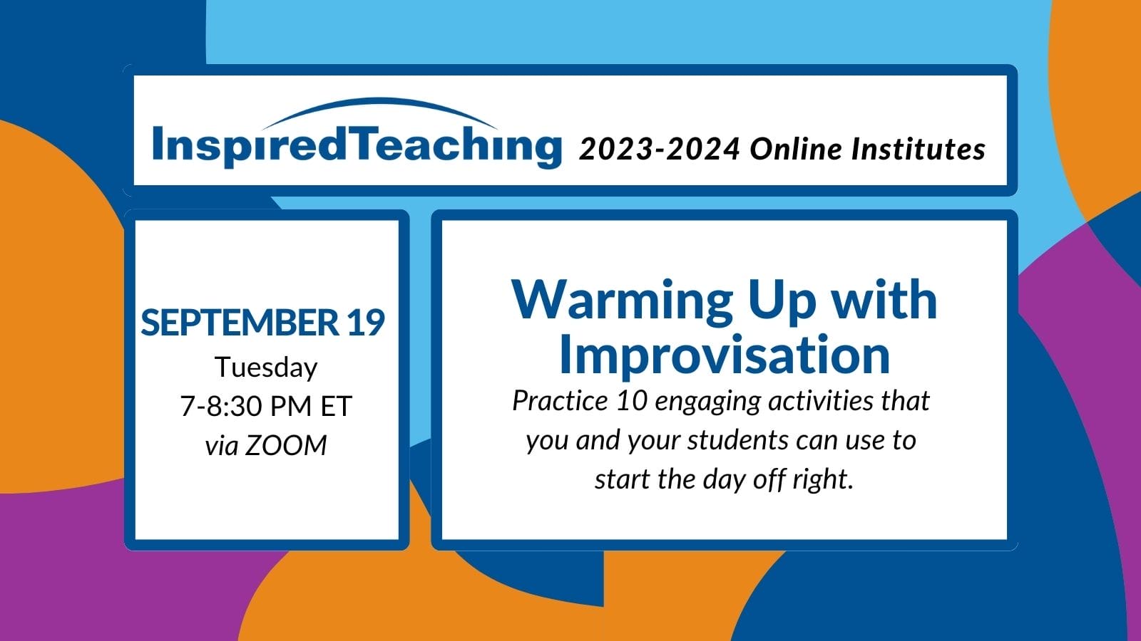 September 2023 Inspired Teaching Institutes - Center for Inspired Teaching
